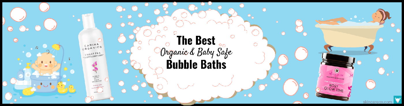8 Best Organic + Natural Bubble Baths (Plus, Non-Toxic DIY Recipes)